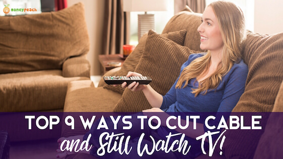 Top 9 Ways To Cut Cable and Watch TV You Actually Want to