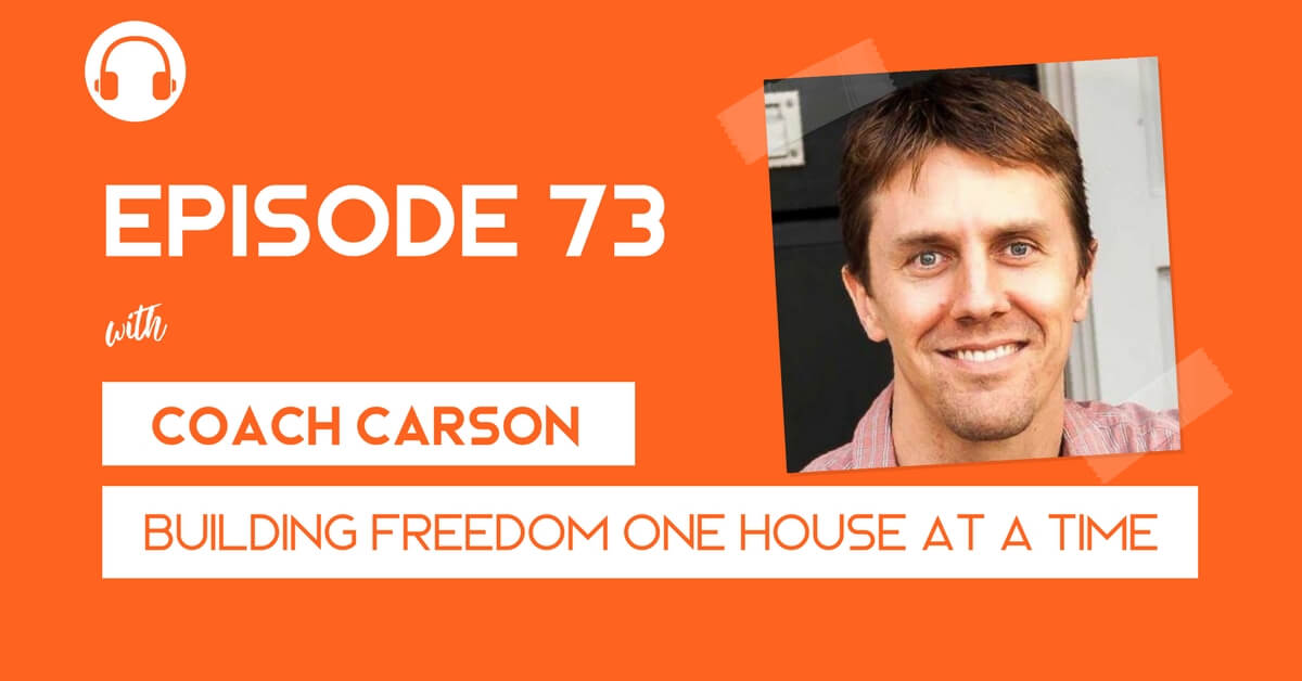 Building Freedom One House at a Time with Coach Carson