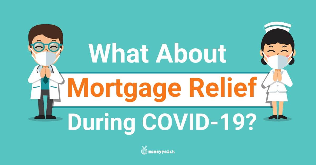 Mortgage Relief During COVID-19: What You Must Do to Pause Payments